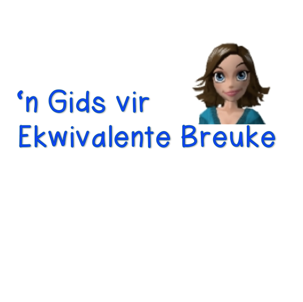 gelyke breuke | © My Klaskamer - idees en gedagtes uit 'n juffrou se pen
